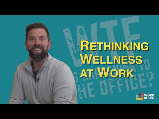 Rethinking Wellness at Work: Fast, Holistic, and On-Demand - With ...