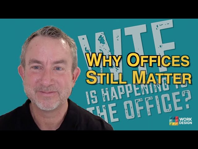 Why Offices Still Matter - Work Design Magazine
